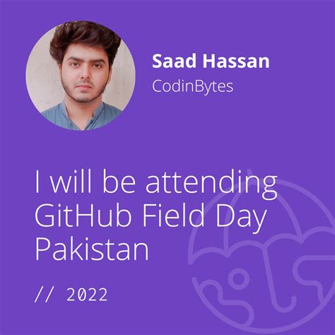 I Will Attend Github Field Day On 31 July 2022 At Nic Islamabad Saad Hassan