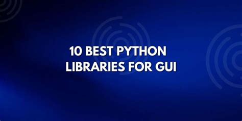 Top Gui Friendly Python Libraries