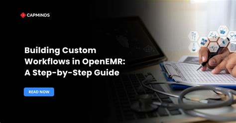 Building Custom Workflows In Openemr A Step By Step Guide Capminds