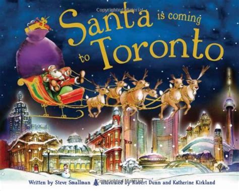 Santa Is Coming To Toronto Smallman Steve Dunn Robert
