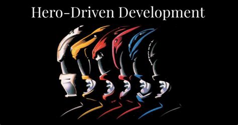 Hero Driven Development Anurocha