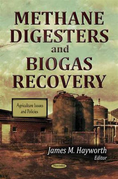 Methane Digesters And Biogas Recovery 9781613245941 Boeken