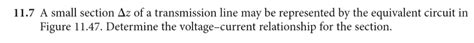 Solved 11 7 A Small Section Az Of A Transmission Line May Be