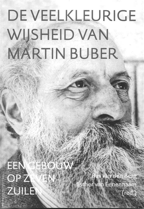 De Veelkleurige Wijsheid Van Martin Buber Stichting Pardes