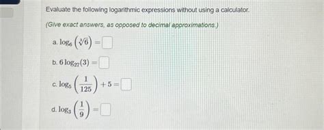 Solved Evaluate The Following Logarithmic Expressions Chegg