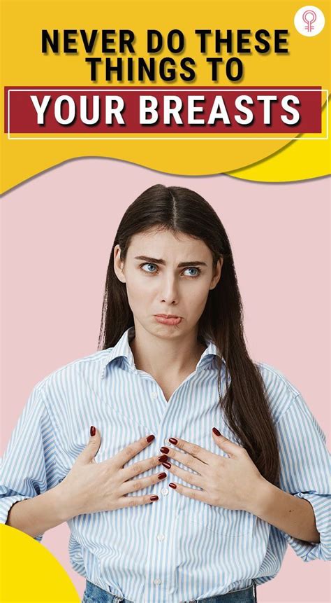 Ladies Never Do These Things To Your Breasts Artofit
