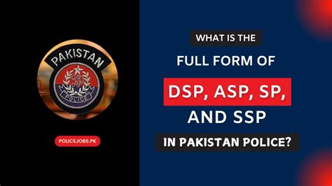 Full Form Of DSP ASP SP And SSP In Pakistan Police