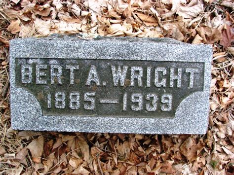 Bert A Wright 1885 1939 Find A Grave Memorial