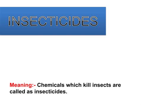 Insecticide Classification Of Insecticide Insecticide Act And