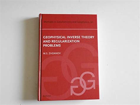 Geophysical Inverse Theory And Regularization Problems Methods In