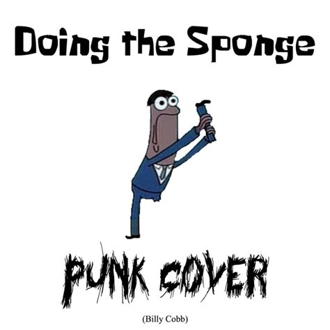 Doing The Sponge Punk Cover By Billy Cobb Single Pop Punk Reviews