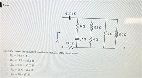 solved select the correct the equivalent input impedance