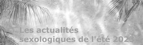 Bilan • Les Actualités Sexologiques De Lété 2023