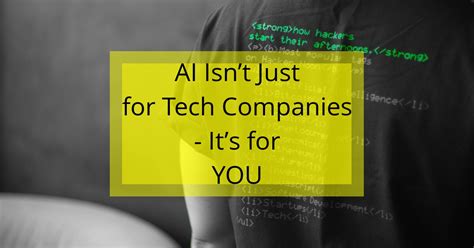 ai isn t just for tech companies it s for you undercode testing