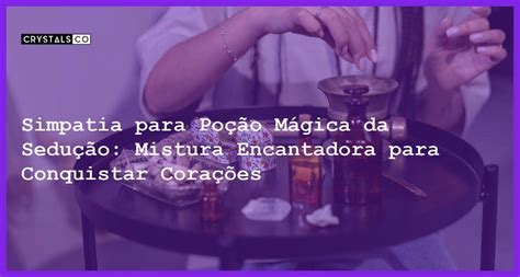 Simpatia para Ele te Procurar Invocando o Desejo Dele por Você Blog
