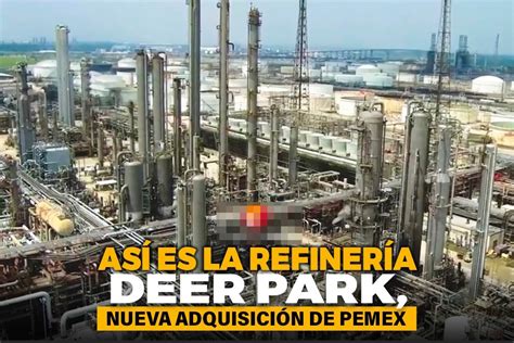¡auditorÍa 2020 Revela PÉrdidas De Deer Park A Pemex E Incremento De