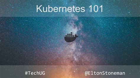 Techug Kubernetes 101 May 2020 Ppt