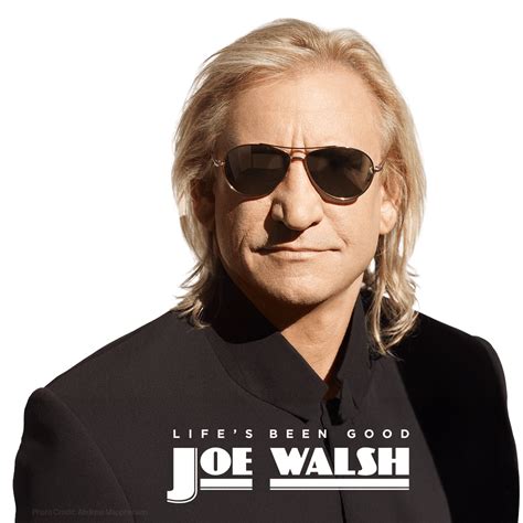 Lifes Been Good Joe Walsh