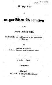 Geschichte Der Ungarischen Revolution In Den Jahren 1848 Und 1849 Mit Rückblicken Auf Die