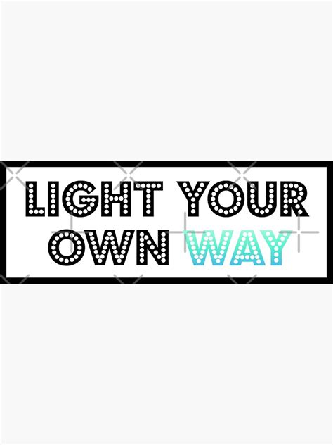 Light Your Own Way Sticker For Sale By Starspear Redbubble