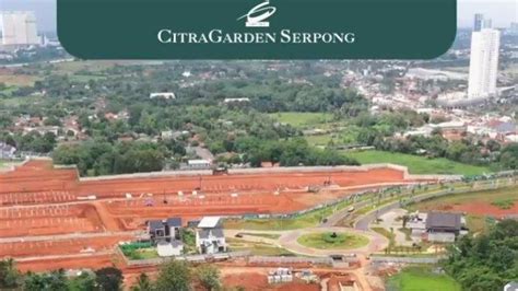 Citra Garden Kembangkan Cluster Baru Dekat Stasiun Cisauk Dan Pintu Tol