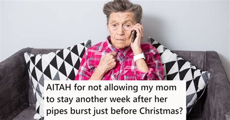 The Pipes In Her Moms Home Burst While She Was Visiting Her Daughter