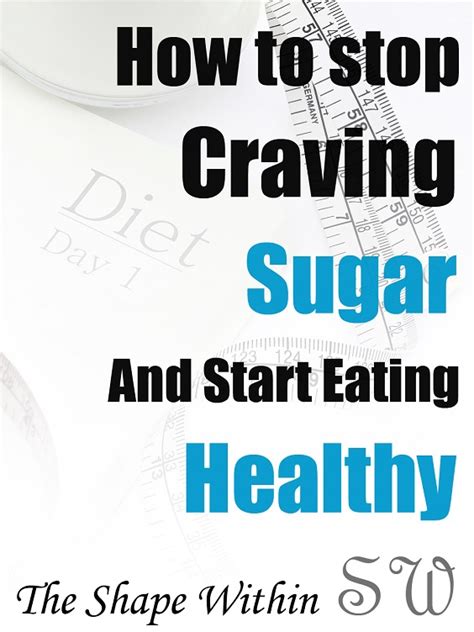 How To Stop Sugar Cravings By Eating Healthy The Shape Within