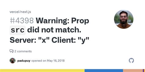 Warning Prop `src` Did Not Match Server X Client Y · Issue 4398 · Vercelnextjs · Github
