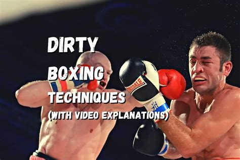 Top Dirty Boxing Techniques With Videos Fighting Advice