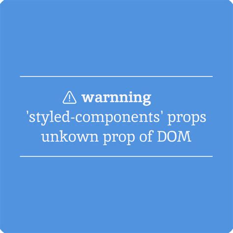 Styled Components Props 에러 잘못된 Prop 이 Dom 으로 전달됨