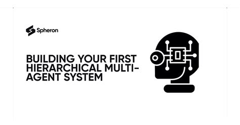 Building Your First Hierarchical Multi Agent System