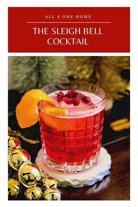 The Sleigh Bell Cocktail All 4 One Home Recipe Bourbon Cocktail Recipe Christmas