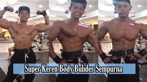 Super Keren Body Bulider Sempurna Youtube
