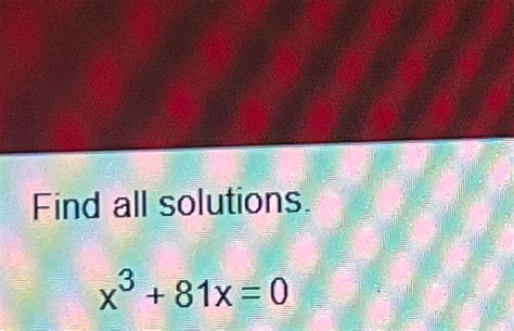 Solved Find All Solutionsx381x0