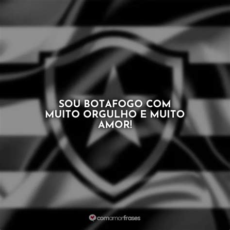 Frases Do Botafogo Com Amor Frases