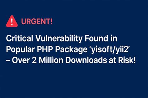 Cve 2024 58136 Yiisoftyii2 Critical Vulnerability In Behavior