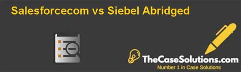 Vs Siebel Abridged Case Solution And Analysis Hbr