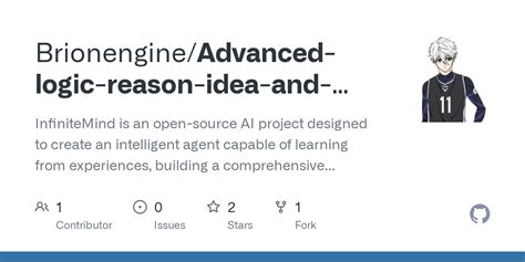 Github Brionengine Advanced Logic Reason Idea And Learning Algorithms Infinitemind Is An Open
