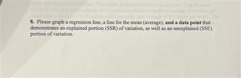 Solved 8 Please Graph A Regression Line A Line For The