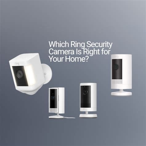 Ring Security Cameras Compared Which One Is Right For Your Home By