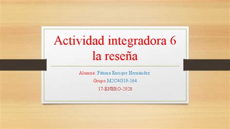 Actividad Integradora 6 La Reseña Pdf