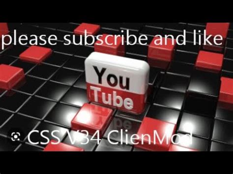 CSS V34 Client Mod YouTube