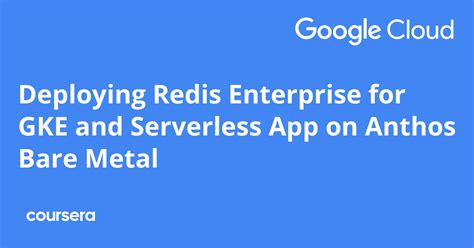 deploying redis enterprise for gke and serverless app on anthos bare metal