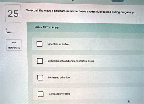 Solved 25 Select All The Ways A Postpartum Mother Loses Excess Fluid