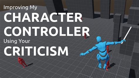 Using Your Feedback To Improve My Souls Like Character Controller