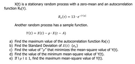Solved Xt Is A Stationary Random Process With A Zero Mean