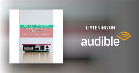 Exploring Raspberry Pi Projects Audiobook By Barrett Williams Chatgpt Chatgpt