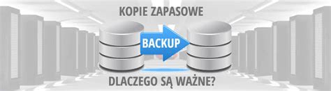 Kopie zapasowe dlaczego są tak ważne Blog Omegasoft pl