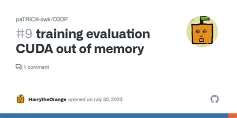 Training Evaluation CUDA Out Of Memory Issue 9 PaTRICK Swk D3DP
