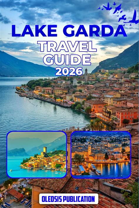 Lake Garda Travel Guide 2026 Plan Smart Explore More Attractions